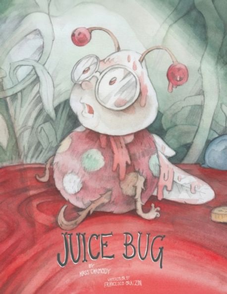 Juice Bug | Carmody, Kris - 교보문고