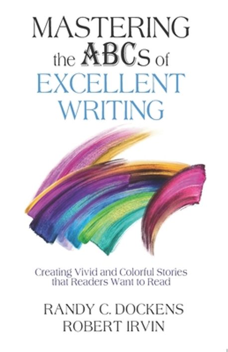 Mastering the ABCs of Excellent Writing | Irvin, Robert - 교보문고