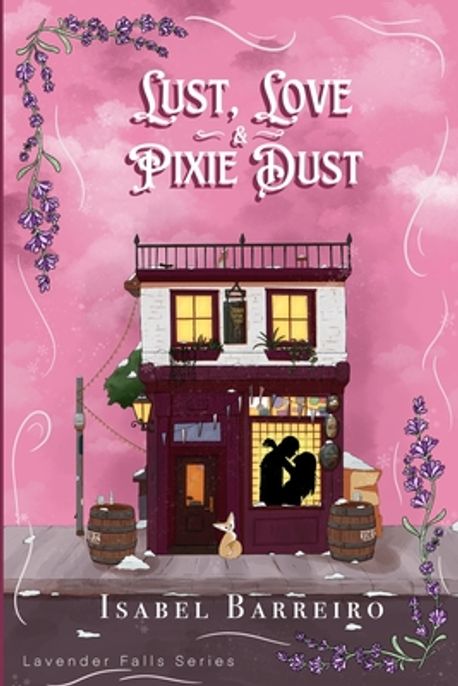 Lust, Love & Pixie Dust | Barreiro, Isabel - 교보문고