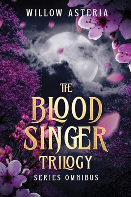 The Blood Singer Trilogy | Asteria, Willow - 교보문고