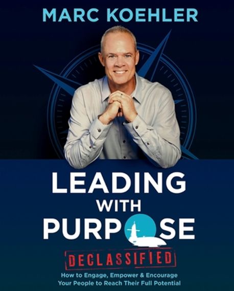 Leading with Purpose | Koehler, Marc - 교보문고