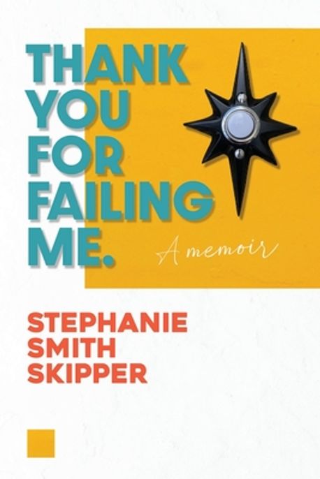 Thank You For Failing Me | Skipper, Stephanie - 교보문고