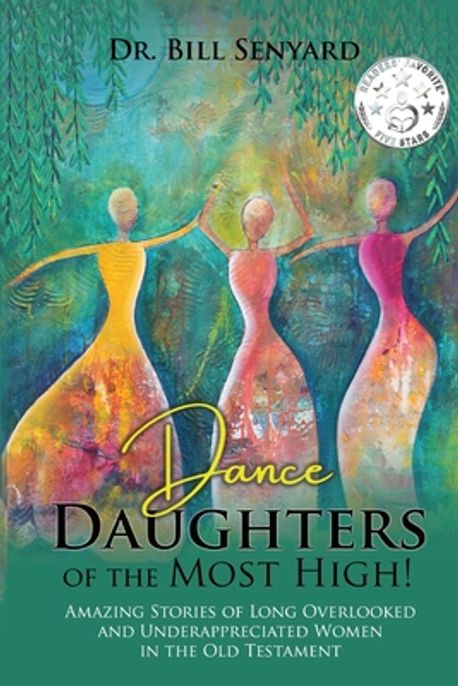 Dance Daughters of the Most High! | Senyard, Bill - 교보문고