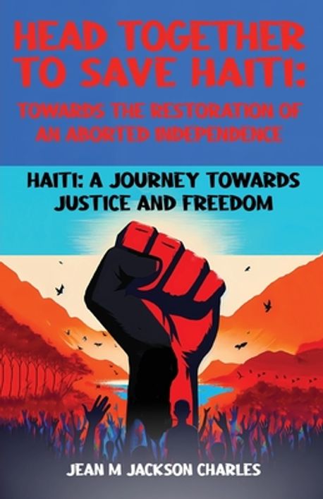 Head Together to Save Haiti | Charles, Jean - 교보문고
