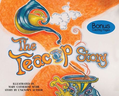 The Teacup Story | Webb, Mary Catherine - 교보문고