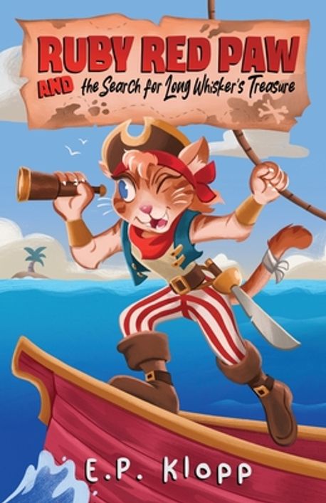 Ruby Red Paw & The Search for Long Whisker's Treasure | Klopp, E. P. - 교보문고