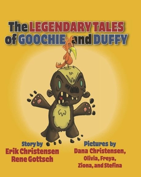 The Legendary Tales of Goochie & Duffy | Gottsch, Rene - 교보문고