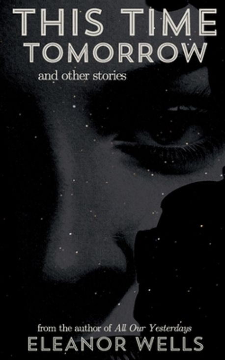 This Time Tomorrow | Wells, Eleanor - 교보문고