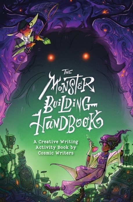 The Monster-Building Handbook | Writers, Cosmic - 교보문고