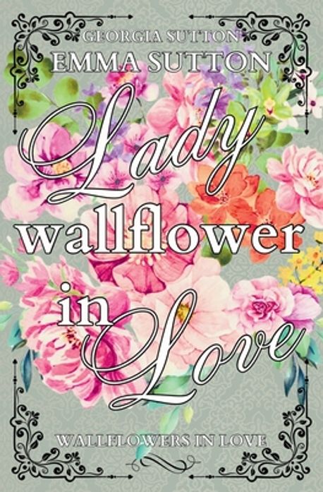 Lady Wallflower in Love | Sutton, Georgia - 교보문고