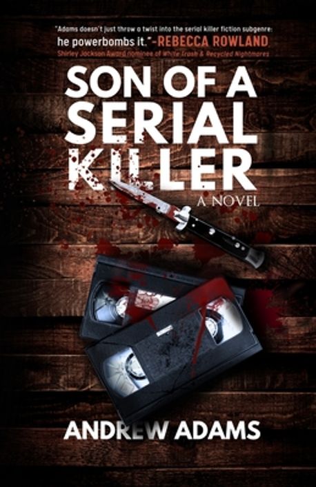 Son of a Serial Killer | Adams, Andrew - 교보문고
