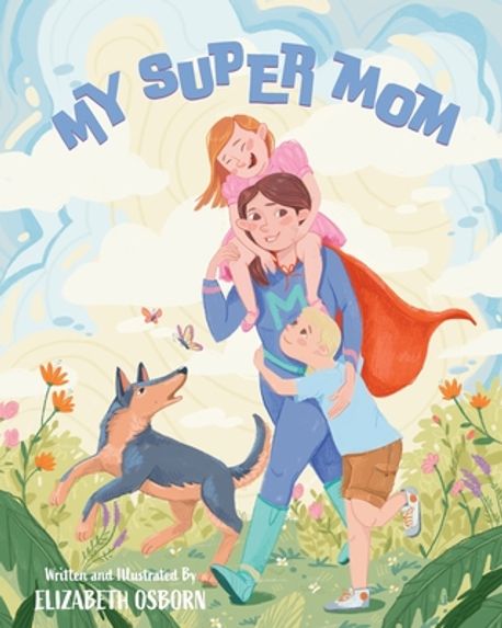 My Super Mom | Osborn, Elizabeth - 교보문고
