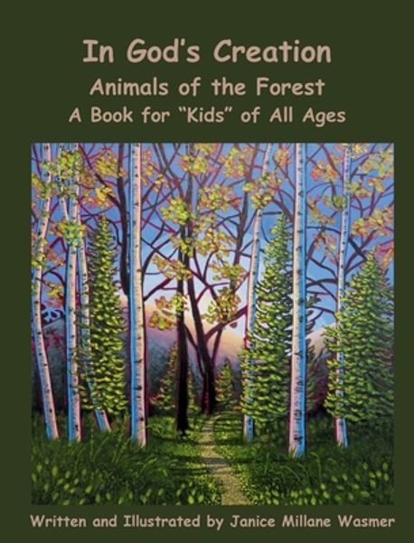In God's Creation Animals of the Forest A Book for Kids of All Ages ...
