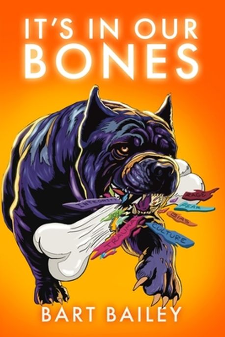 It's In Our Bones | Bailey, Bart - 교보문고