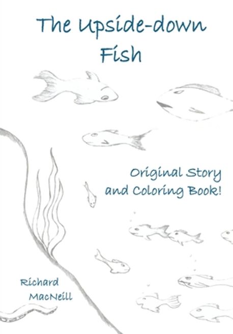 The Upside-down Fish | MacNeill, Richard - 교보문고