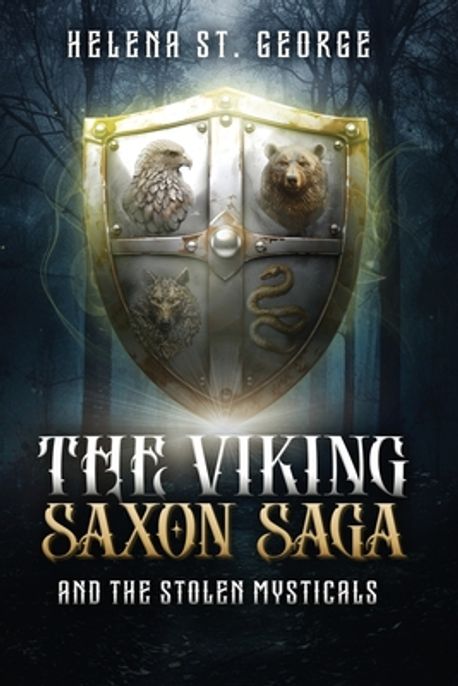 The Viking Saxon Saga and the Stolen Mysticals | St George, Helena - 교보문고