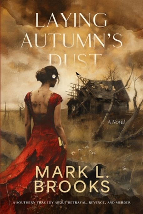 Laying Autumn's Dust | Brooks, Mark L. - 교보문고
