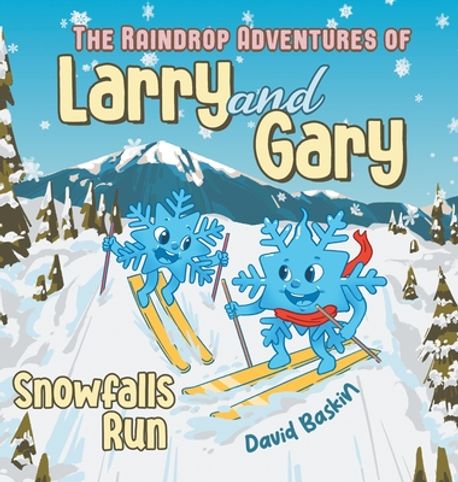 The Raindrop Adventures of Larry and Gary | Baskin, David - 교보문고