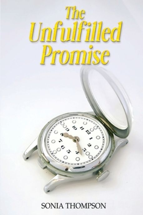 The Unfulfilled Promise | Thompson, Sonia - 교보문고