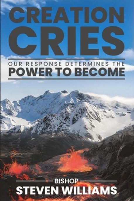 Creation Cries | Williams, Bishop Steven - 교보문고