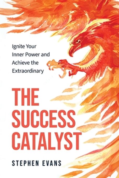 The Success Catalyst | Evans, Stephen - 교보문고