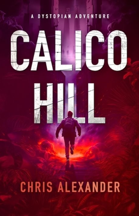 Calico Hill | Alexander, Chris - 교보문고