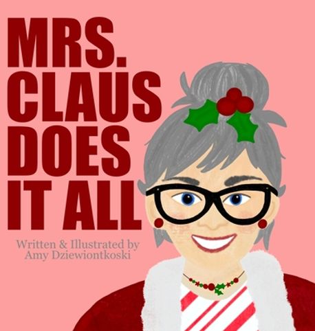 Mrs. Claus Does It All | Dziewiontkoski, Amy - 교보문고