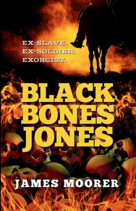 Black Bones Jones | Moorer, James - 교보문고