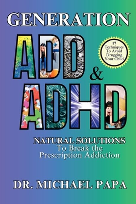 Generation ADD & ADHD | Papa, Michael - 교보문고