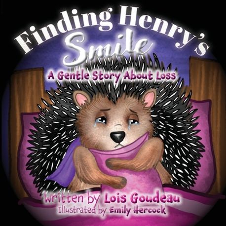 Finding Henry's Smile- A Gentle Story About Loss | Goudeau, Lois - 교보문고
