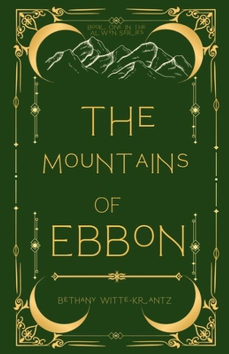 The Mountains of Ebbon | Witte-Krantz, Bethany - 교보문고