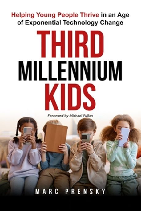 Third Millennium Kids | Prensky, Marc - 교보문고