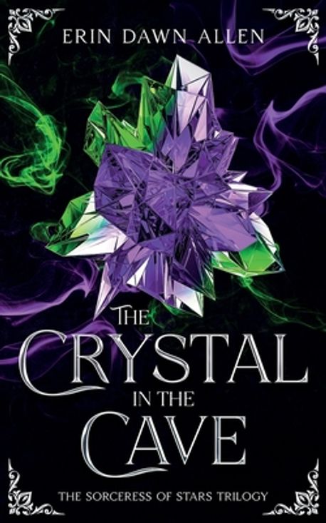 The Crystal in the Cave | Allen, Erin Dawn - 교보문고