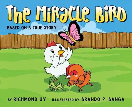 The Miracle Bird | Uy, Richmond G. - 교보문고