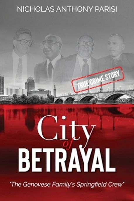 City of Betrayal | Parisi, Nicholas Anthony - 교보문고