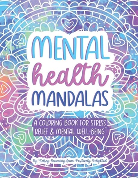 Mental Health Mandalas | Downing, Kelsey - 교보문고