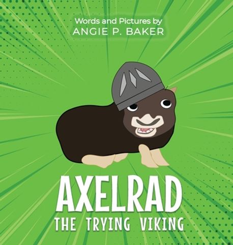 Axelrad the Trying Viking | Baker, Angie P. - 교보문고