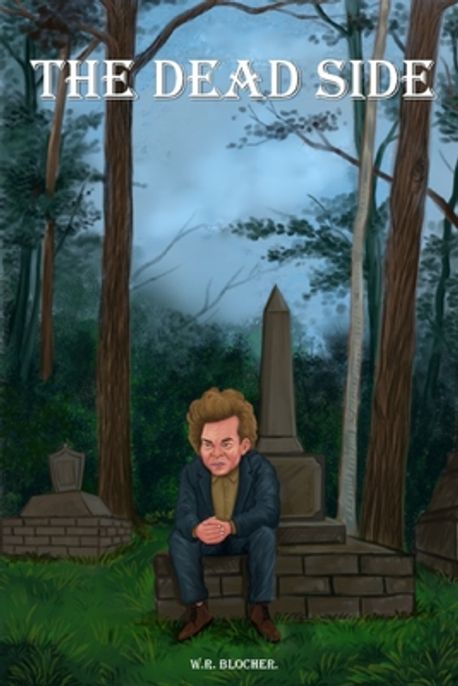 The Dead Side | Blocher, W. R. - 교보문고