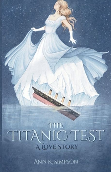 The Titanic Test | Simpson, Ann K. - 교보문고