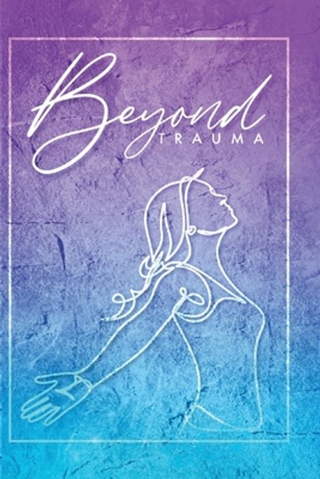 Beyond Trauma | Prater, Christel - 교보문고