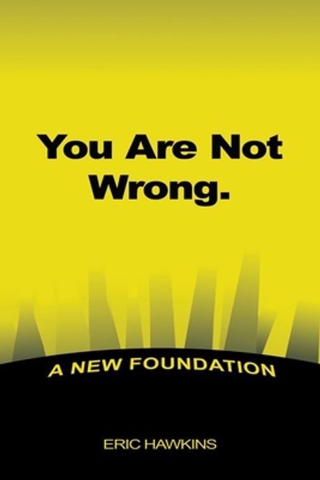 You Are Not Wrong. | Hawkins, Eric - 교보문고