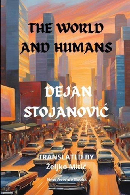 The World and Humans | Mitic, Zeljko - 교보문고