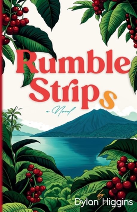 Rumble Strips | Higgins, Dylan - 교보문고