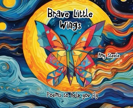 Brave Little Wings | Steele, Amy Lynn - 교보문고