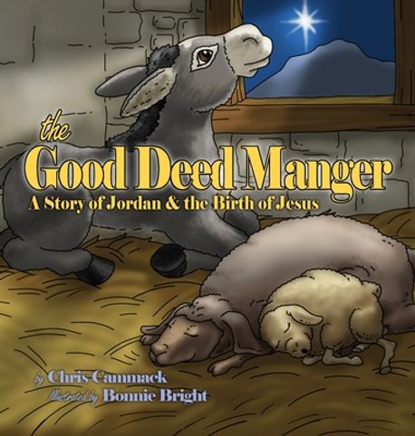 The Good Deed Manger | Cammack, Chris - 교보문고