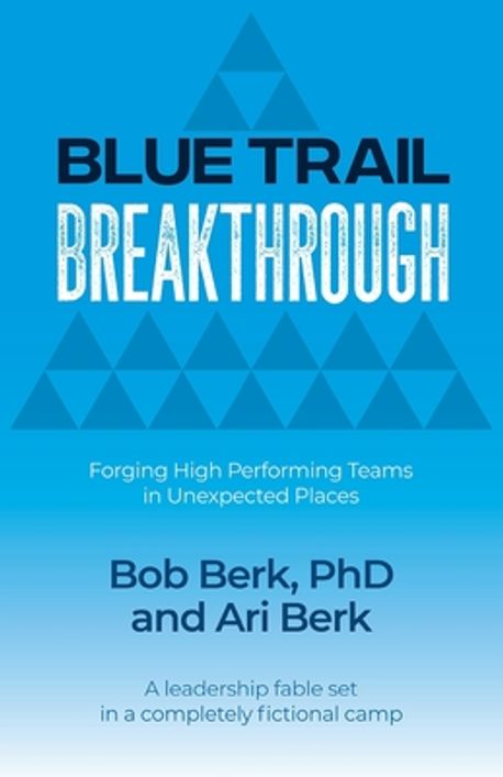 Blue Trail Breakthrough | Berk, Bob - 교보문고