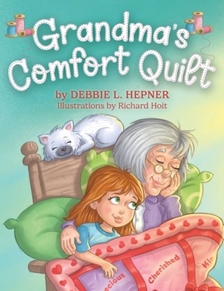 Grandma's Comfort Quilt | Hepner, Debbie L. - 교보문고