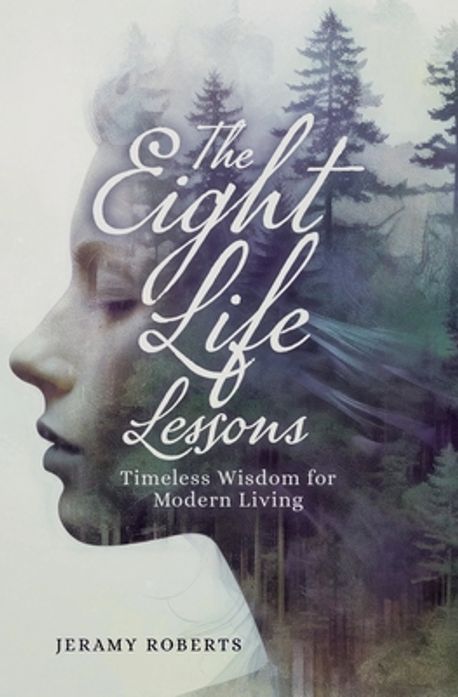 The Eight Life Lessons | Roberts, Jeramy - 교보문고