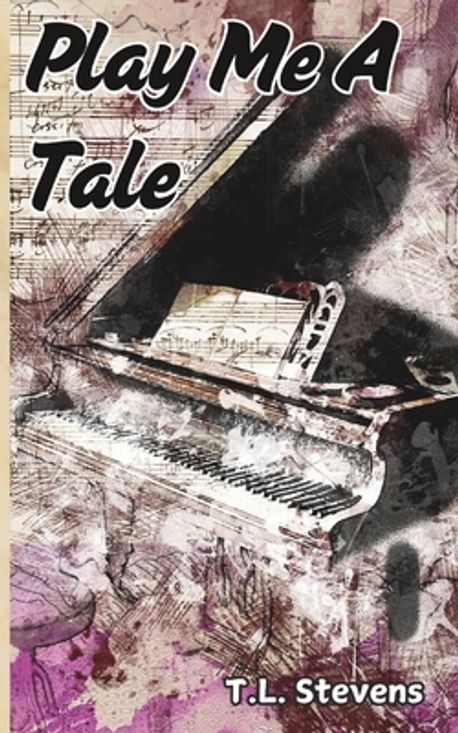 Play Me a Tale | Stevens, T. L. - 교보문고