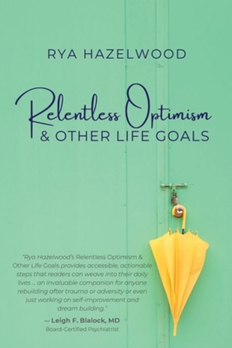 Relentless Optimism & Other Life Goals | Hazelwood, Rya - 교보문고